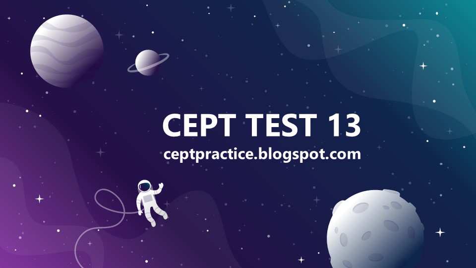 CEPT Practice: CEPT TEST 13