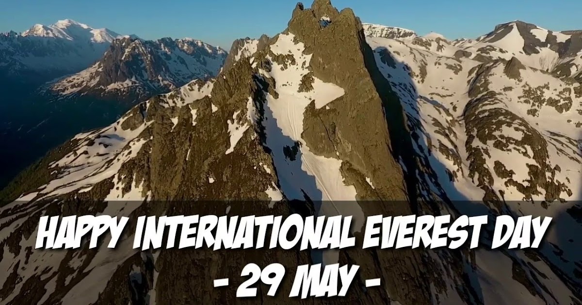 International Everest Day - 29 May. ~ CURRENT AFFAIRS (CA) DAILY UPDATES