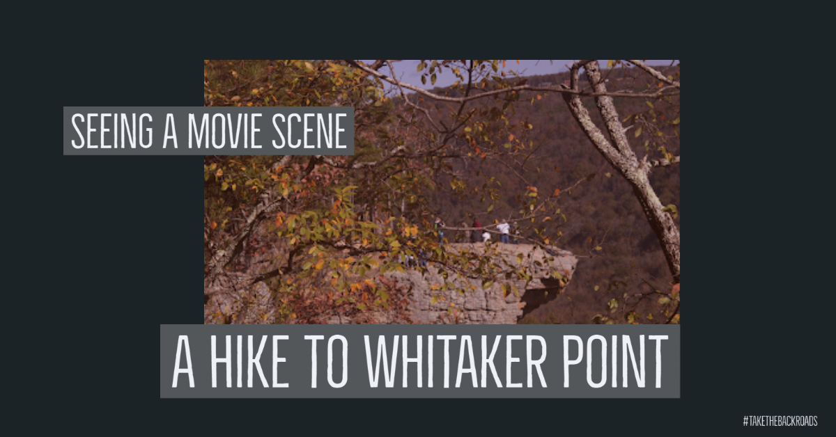 Seeing a Movie Scene - A Hike to Whitaker Point