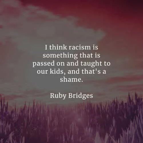 42 Racism quotes that'll help you realize the right thing