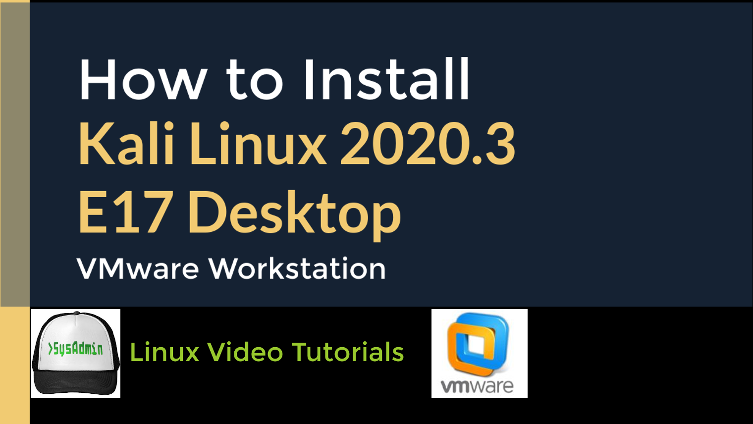 How To Install Kali Linux 2020 3 With E17 Desktop VMware Tools On VMware Workstation SysAdmin How To Install Kali Linux 2020 3 With E17 Desktop VMware Tools On VMware Workstation SysAdmin