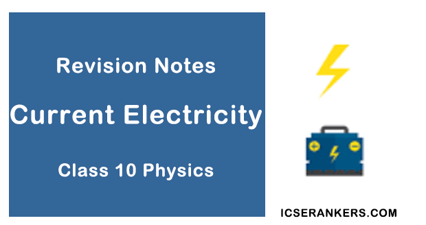 Revision Notes for Current Electricity Class 10 Physics ICSE