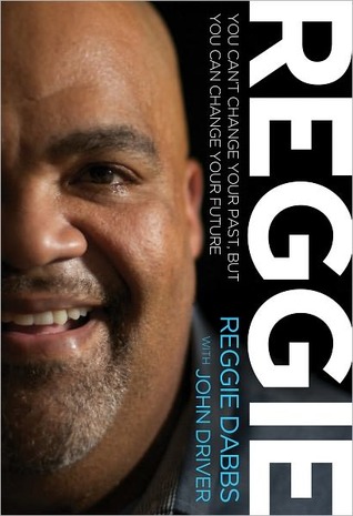 Book Review - Reggie by Reggie Dabbs and John Driver ~ Debra's Book Cafe