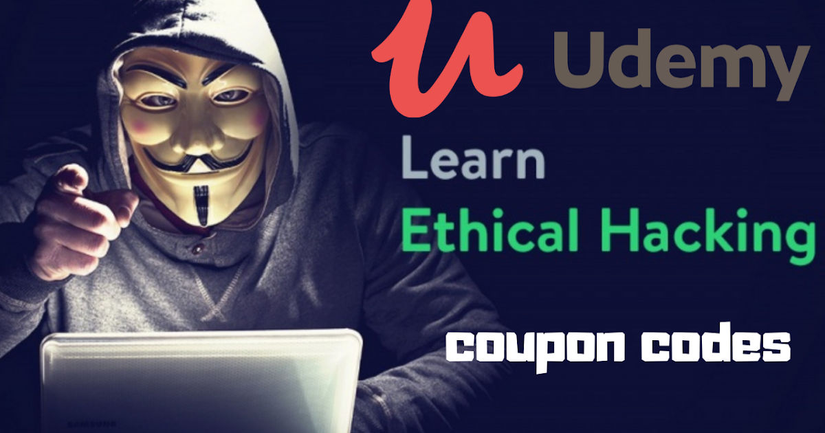 (Ethical Hacking) UDEMY Cyber Security Course - Coupon Codes For RS490 ...