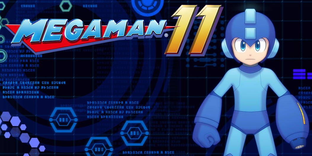 GAMING ROCKS ON: I Cannot Wait to Play Mega Man 11 (Mostly) Blind
