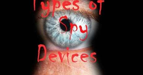 6 Types of Spy Devices you Must Be Aware Off!! - Technoworld