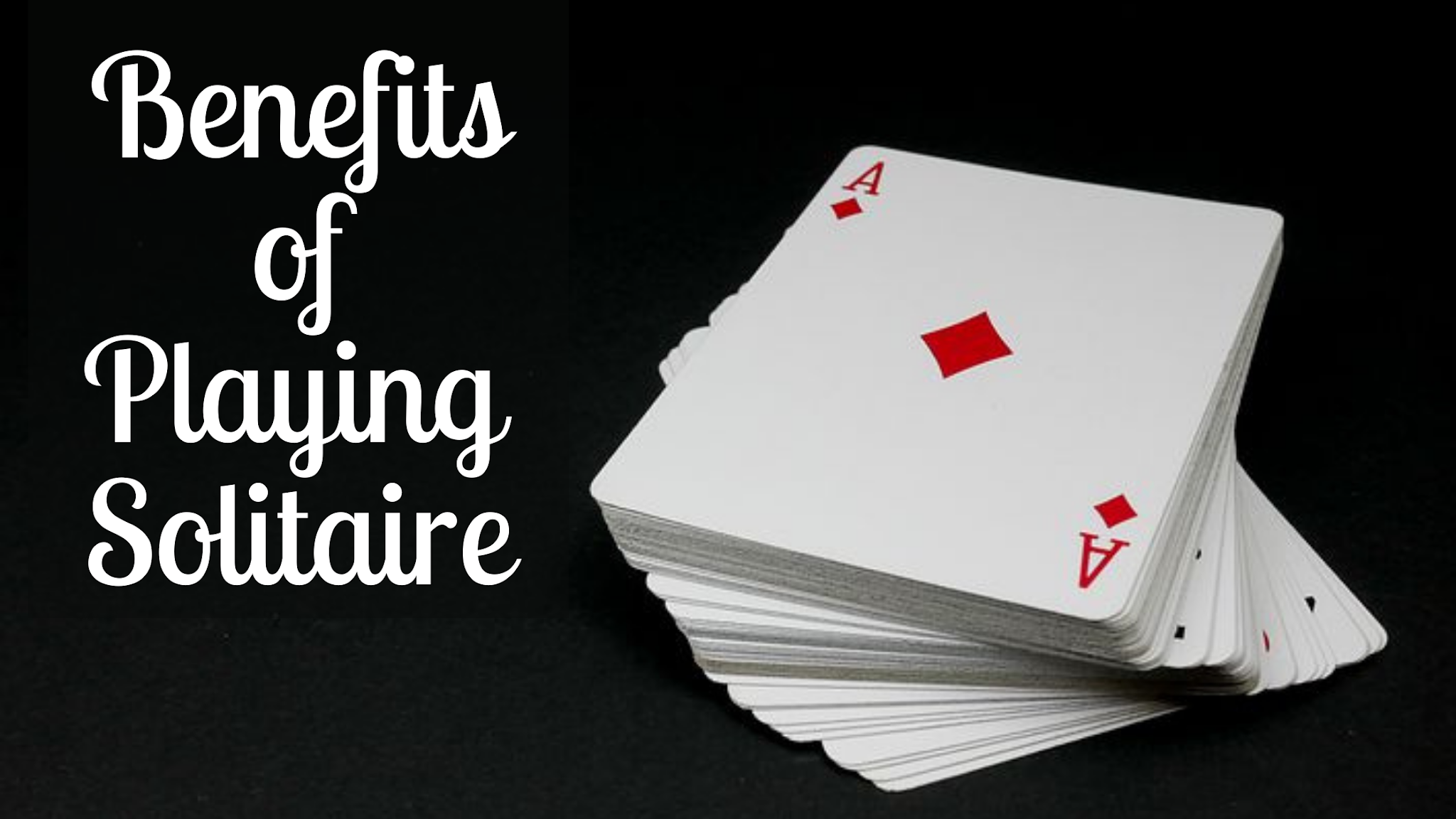 Benefits Of Playing Solitaire benefits-of-playing-solitaire