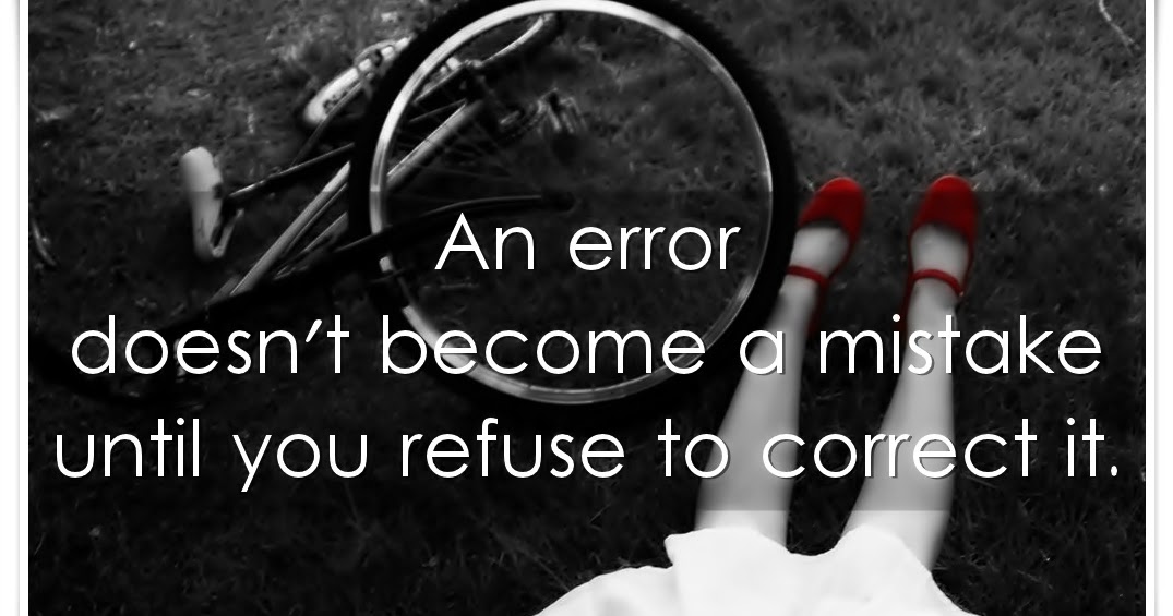 An Error Doesn't Become A Mistake - SILVER QUOTES