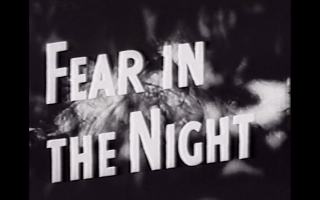 Anna, Look!: Film review: FEAR IN THE NIGHT (Maxwell Shane, 1947)
