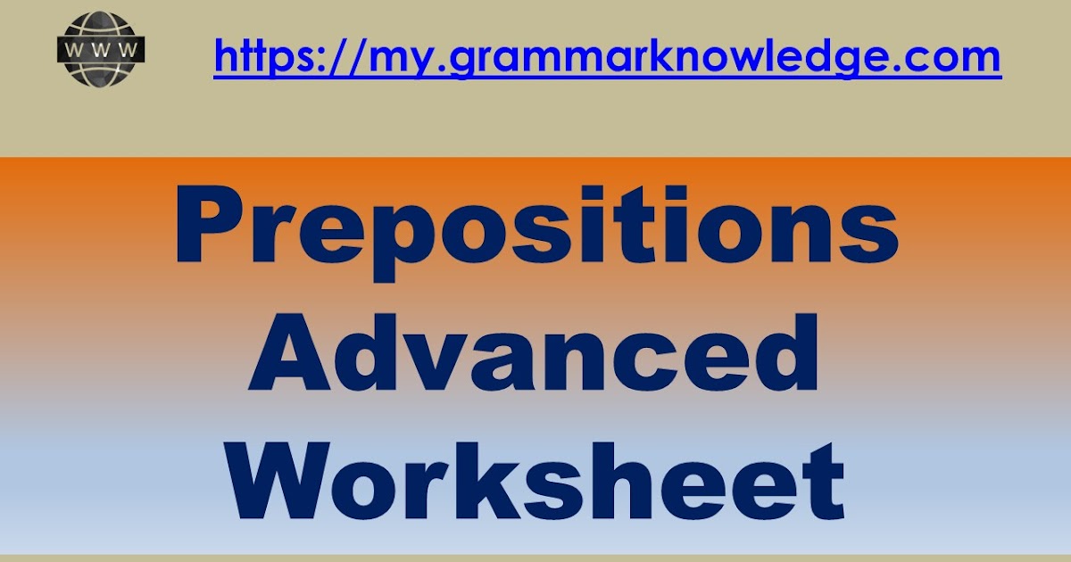 Prepositions: Advanced Worksheet | English Advanced Prepositions ...