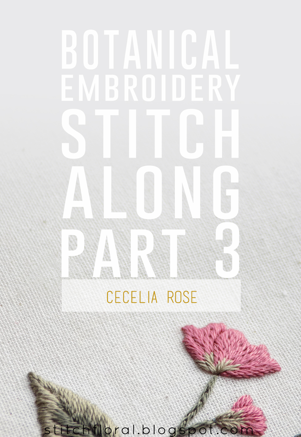 Cecelia Rose Stitch Along: Part 3, Final - Stitch Floral