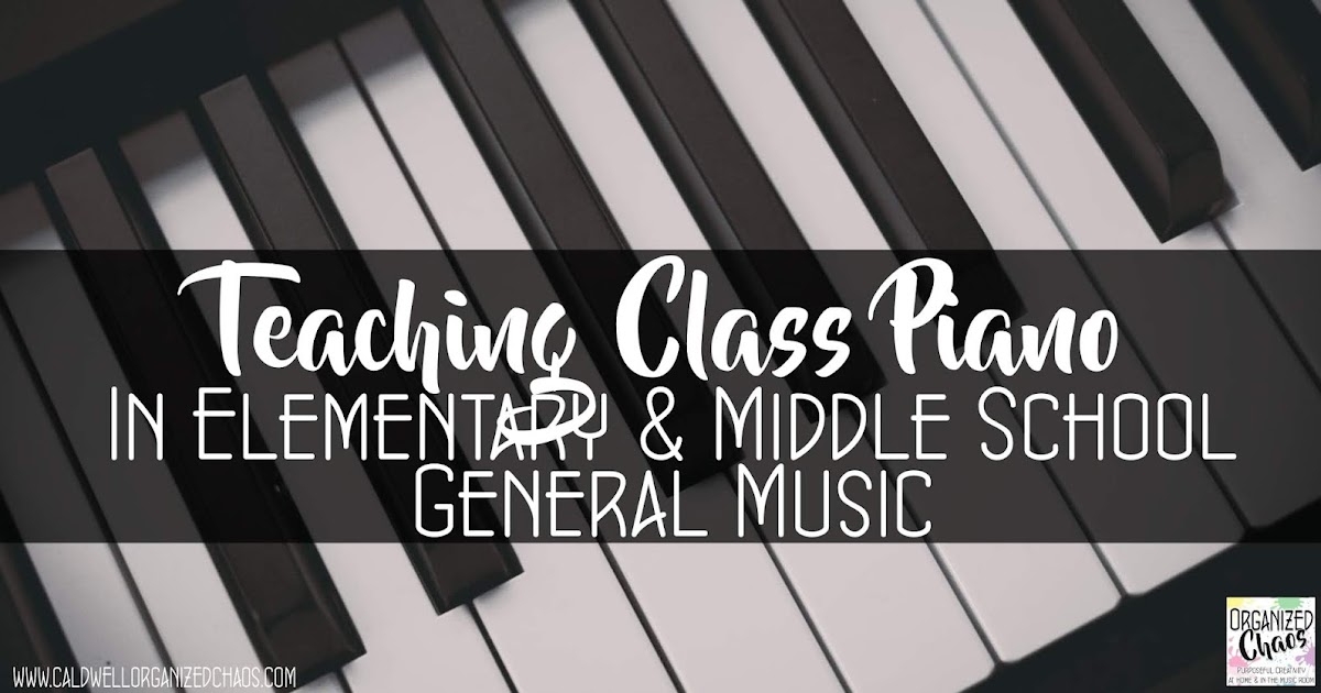 My Tips for Teaching Class Piano | Organized Chaos