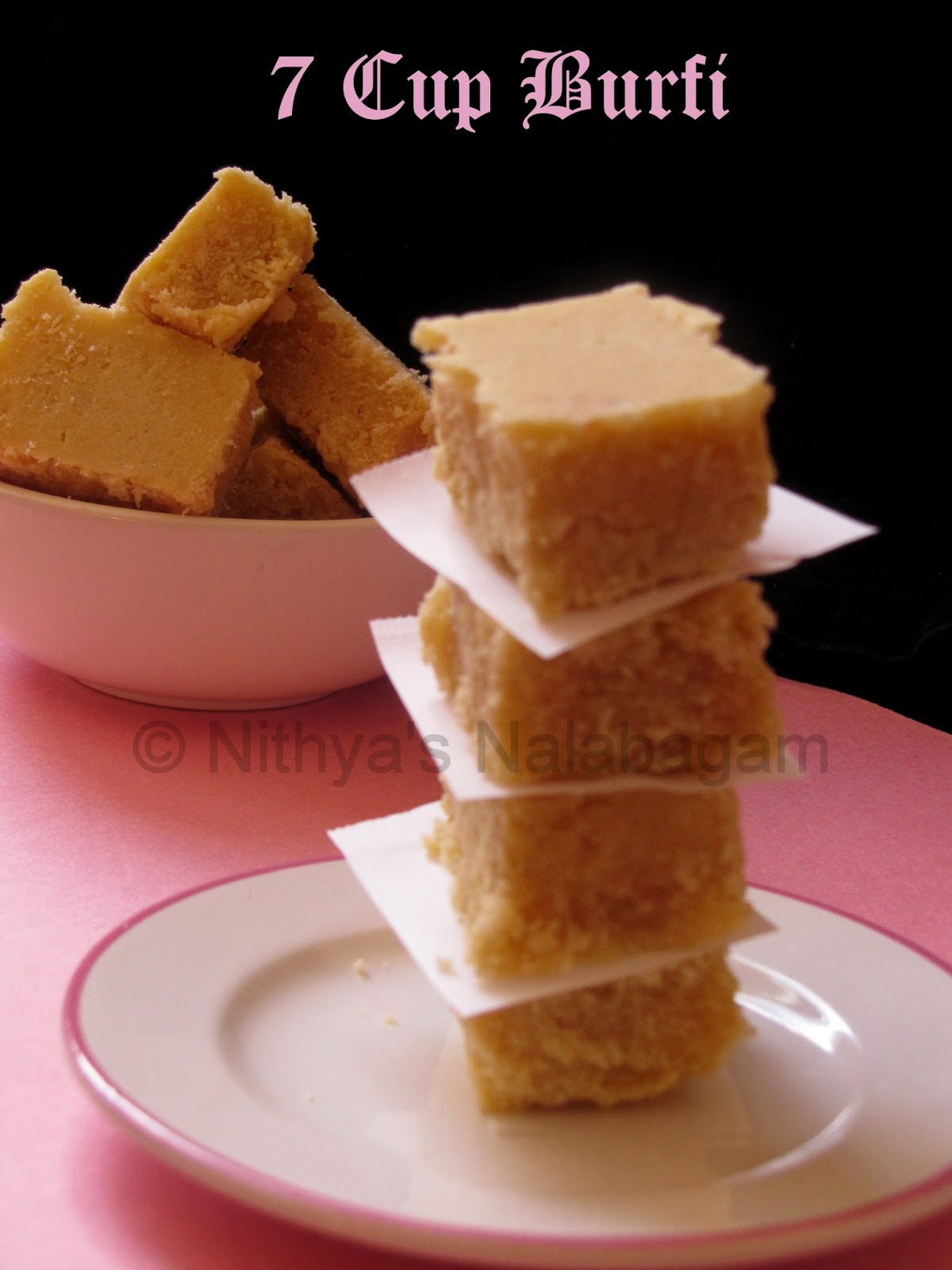 7 Cup Burfi | 7 Cup Sweet with video |Nithya's Nalabagam