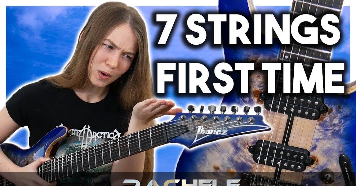 Rachelf: Playing 7 String Guitar for the First Time!