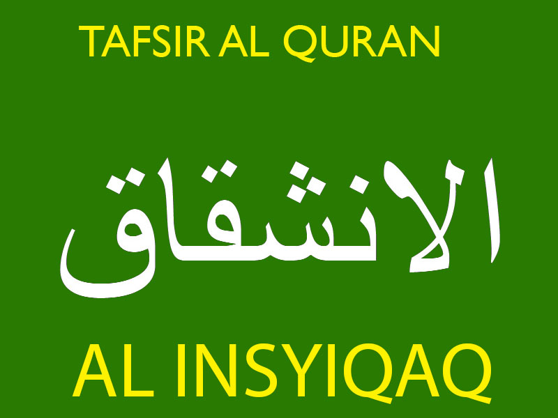 84. Surat Al-Insyiqaq - Tafsir Ibnu Katsir - Esensi Islam