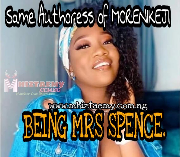 Being Mrs Spence-Episode 1 - MHIZTAEMY - Number One Story Site