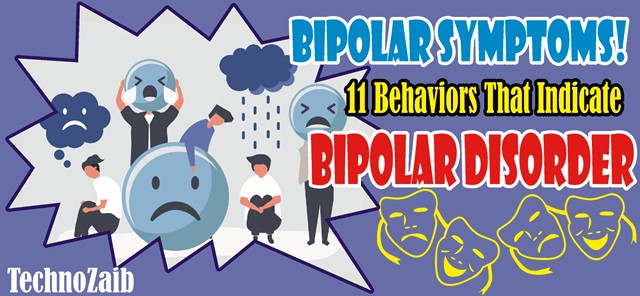 10 Behaviors to Indicate You That You May Have Bipolar Disorder
