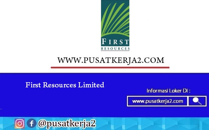 Lowongan Kerja Gelar S1 First Resources Group Januari 2021