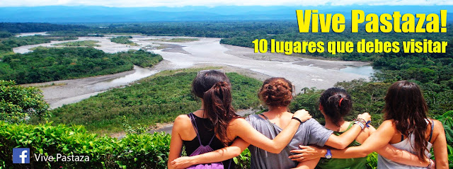 Vive Pastaza, los 10 lugares que debes visitar. ~ Vive Pastaza Paraíso ...