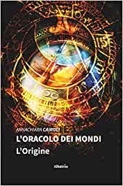 L'oracolo dei mondi L'origine di Annachiara Cairoli – Blog di una Nerd ...