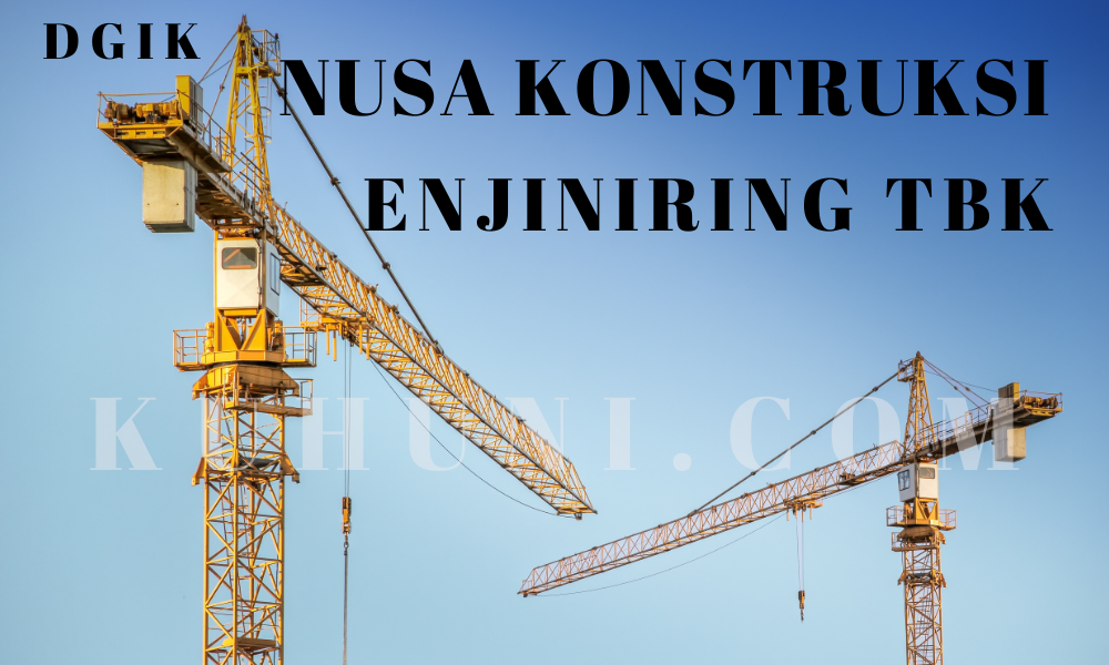 Kinerja DGIK / Nusa Konstruksi Enjiniring Kuartal I-2020 Merugi 8,9 ...