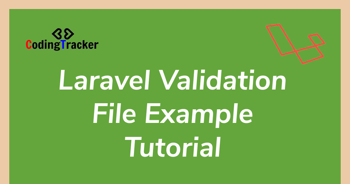 Laravel Validation File Example Tutorial