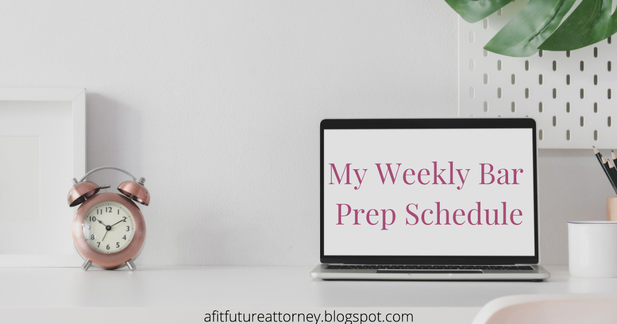 My Weekly Bar Prep Schedule