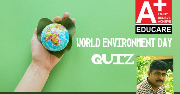Aplus Blog: WORLD ENVIRONMENT DAY-QUIZ-QUESTIONS AND ANSWERS