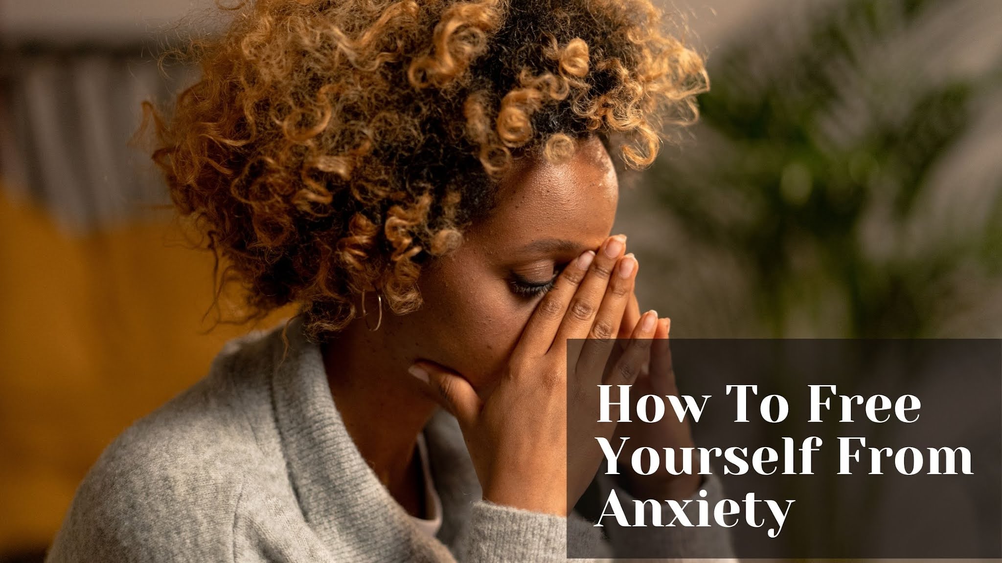 How to Free Yourself from Anxiety - True Health Corner