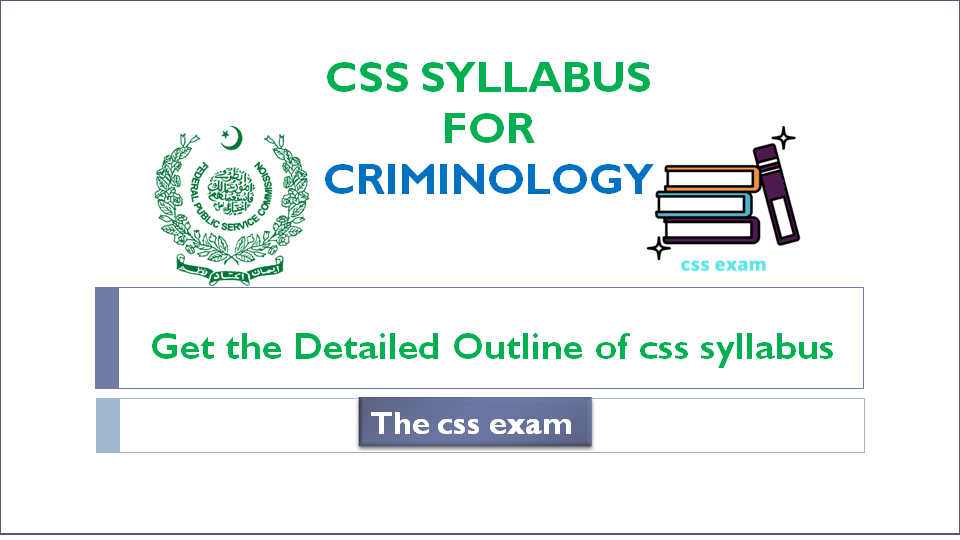 CSS SYLLABUS FOR CRIMINOLOGY 2021 ‎-100 MARKS