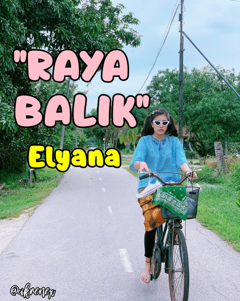 Lirik Lagu Raya Balik Elyana / Blog Cik Renex