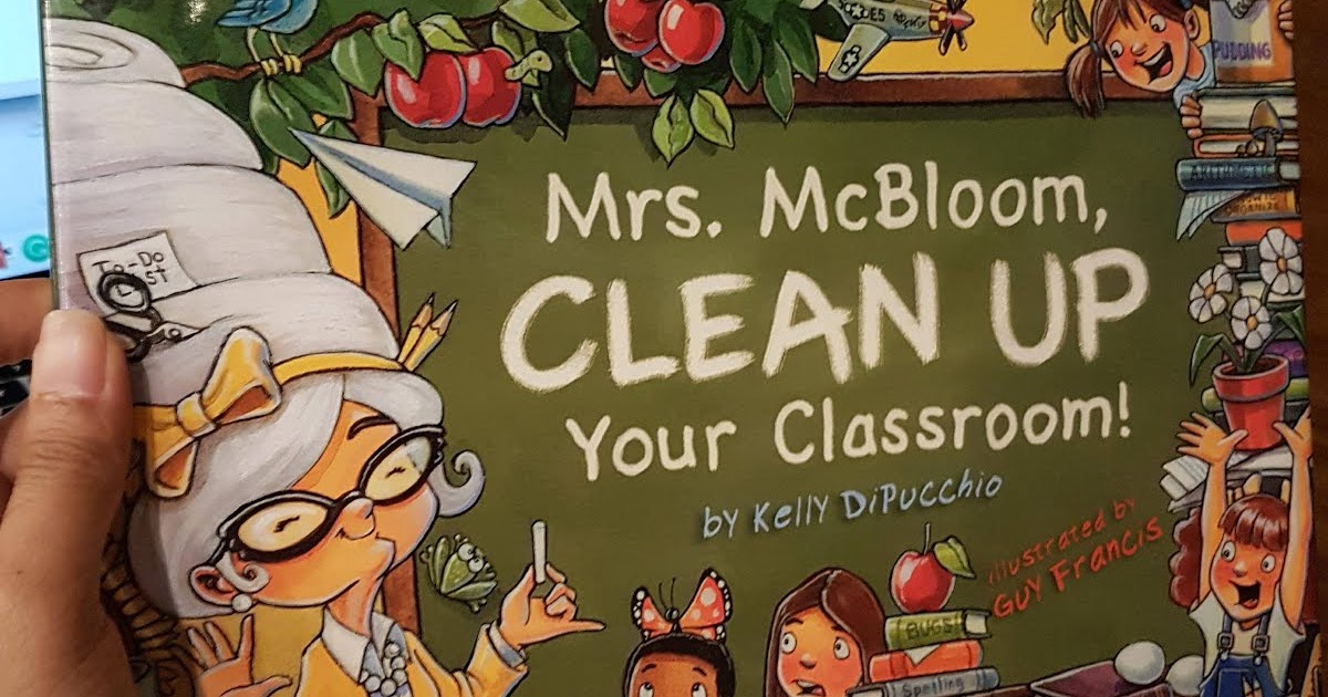 Mrs. McBloom, CLEAN UP Your Classroom!