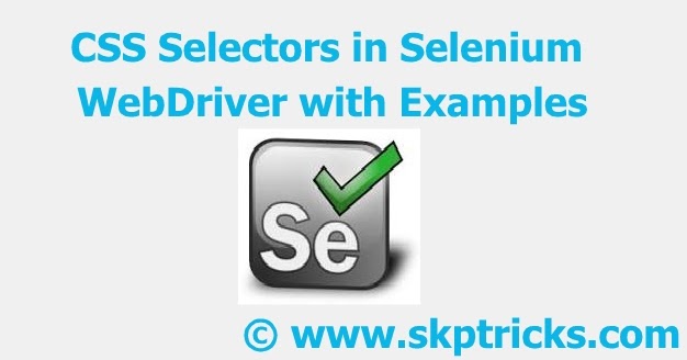 CSS Selectors in Selenium WebDriver with Examples | SKPTRICKS