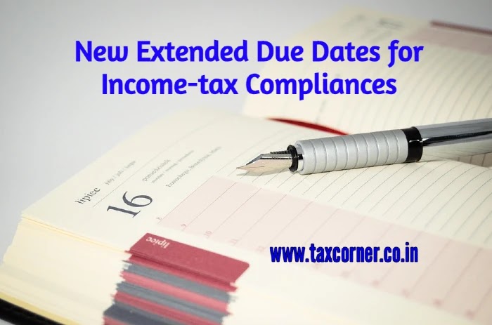 New Extended Due Dates for Income-tax Compliances