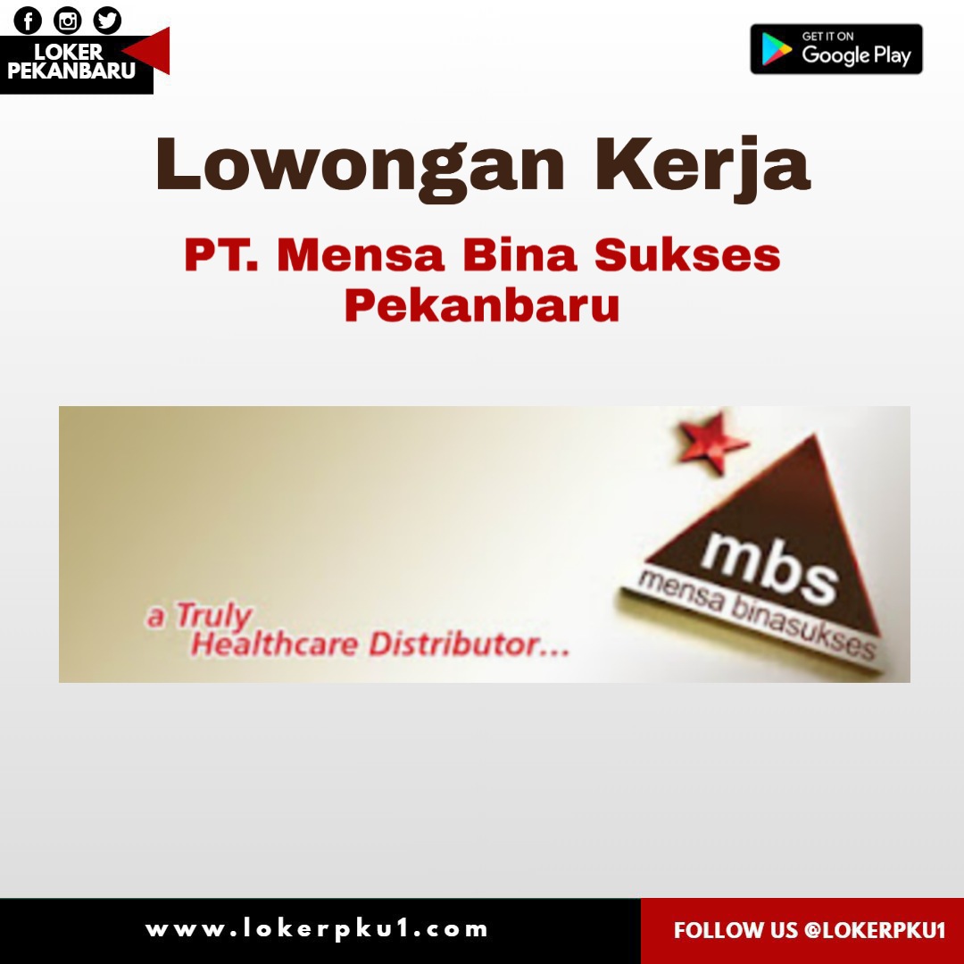 Lowongan kerja PT. Mensa Bina Sukses Pekanbaru Juli 2020 - Loker Pekanbaru