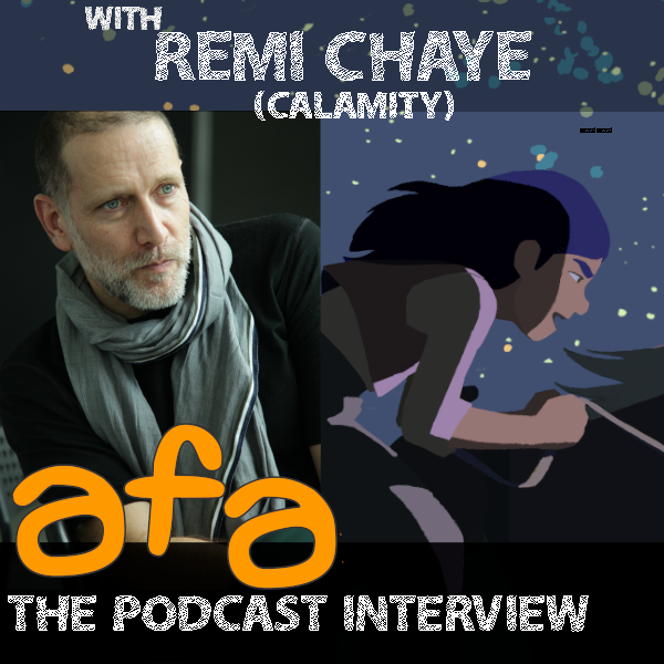 The AFA Podcast Interview: Remi Chayé (Writer-Director 'Calamity ...