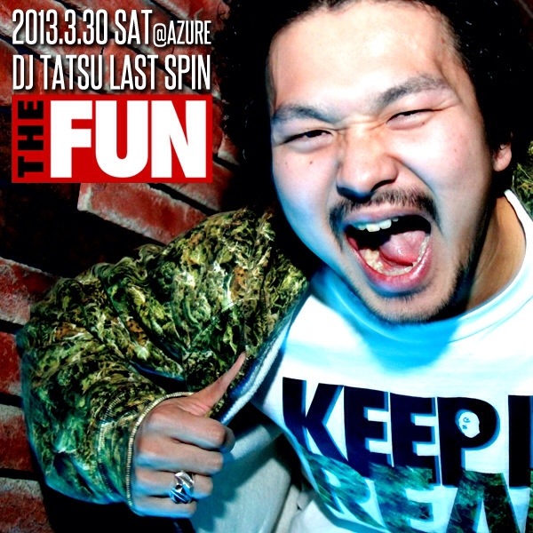 JUZZY's BLOG "THE WHOLE 9 YARDS ": 今夜はTHE FUN at AZURE!! DJ TATSUくん卒業SP!!