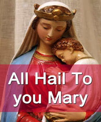 All Hail to you Mary | GodSongs.net