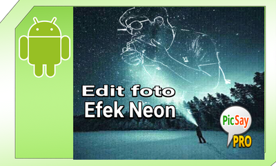 Edit foto Neon Effect di Picsay Pro Android