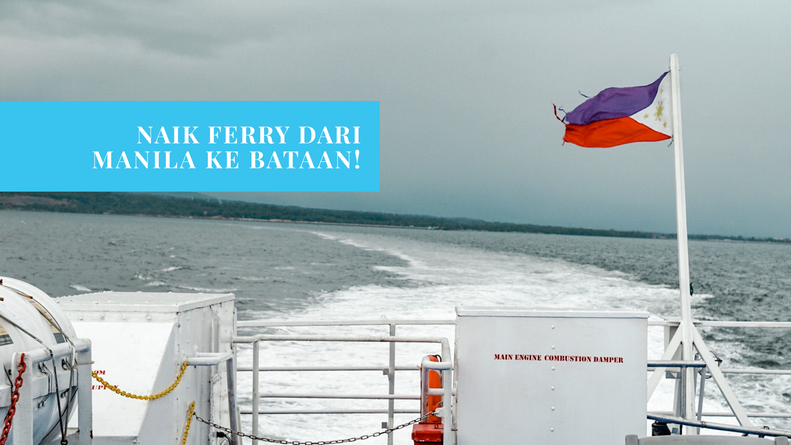 Naik Ferry dari Manila Menuju ke Bataan atau Mariveles! - Mardiah Journey