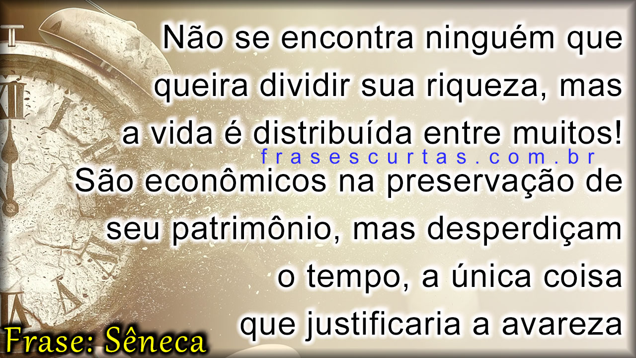 Pensamentos e Frases de Sêneca (Filosofo Romano) - Frase Curta