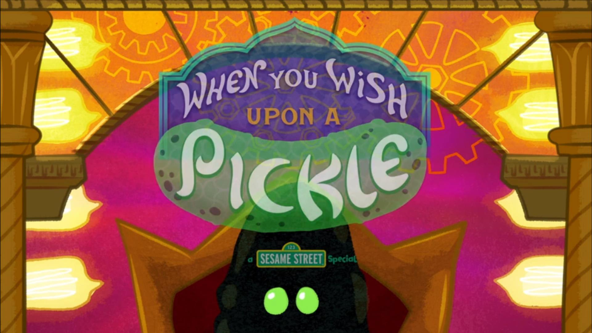 When You Wish Upon a Pickle - A Sesame Street Special