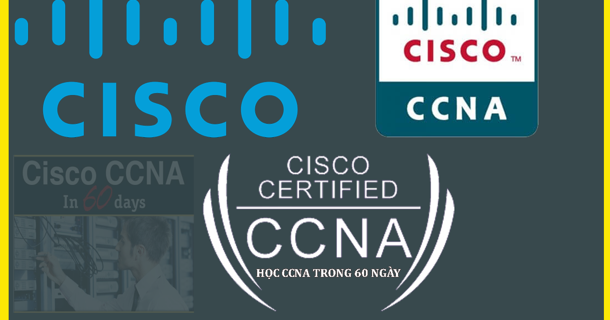 Chia Sẻ Khóa Học Đào Tạo Cisco CCNA Trong 60 Ngày + Kèm Ebook [Khóa ...