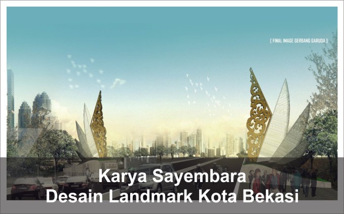 Desain Landmark Kota Bekasi Karya Sayembara Arsitektur - Arsimedia