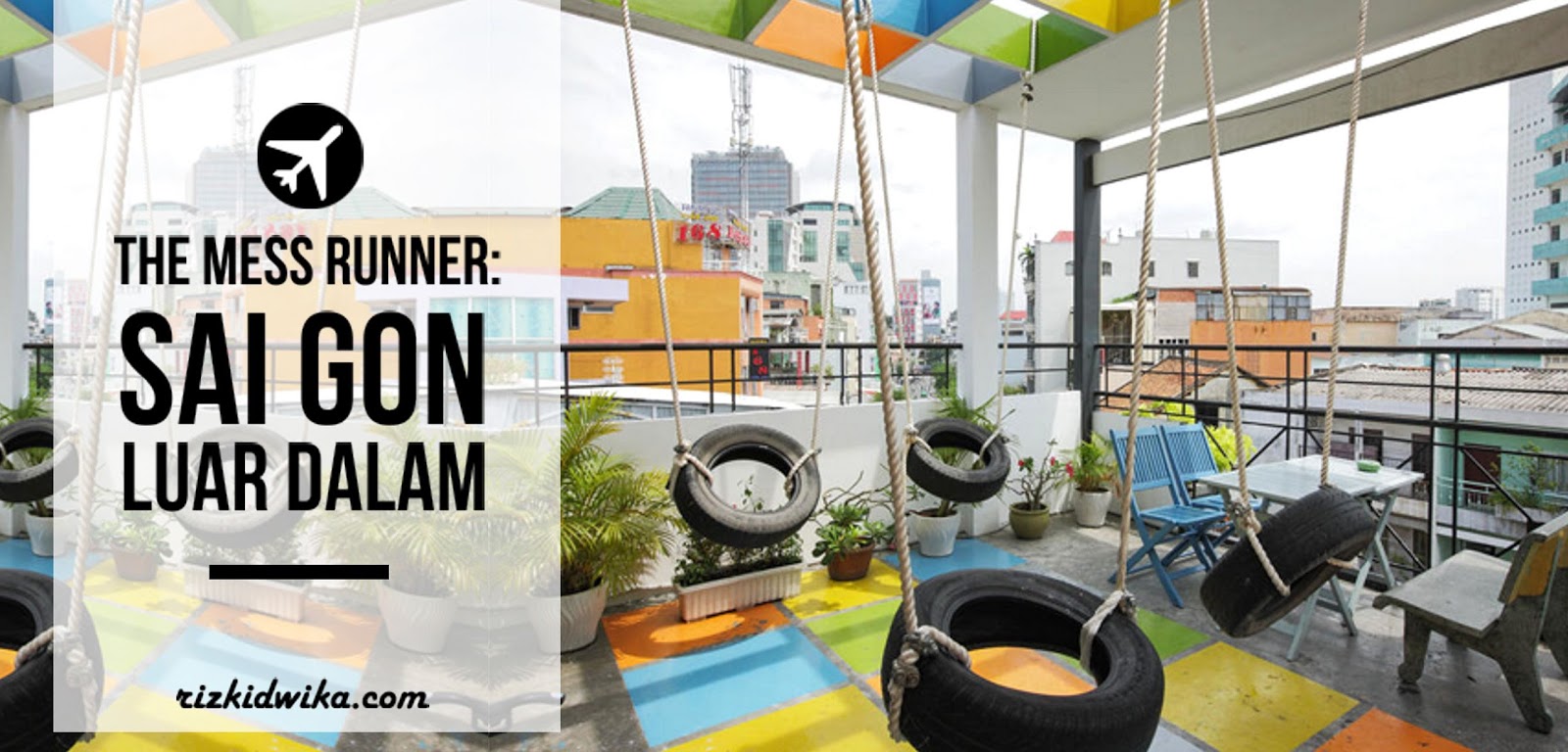 ruang:dwika/: The Mess Runner 2: Saigon Luar Dalam