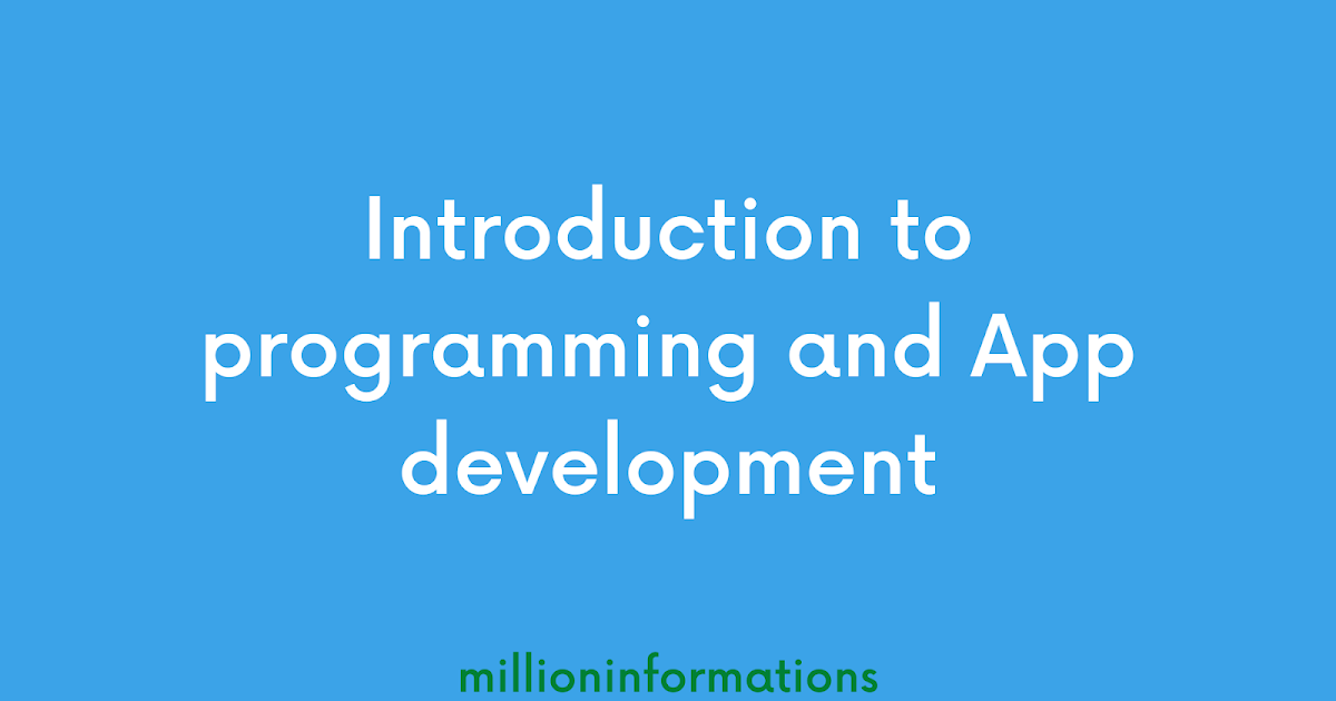 Introduction to Programming and App development for beginners and kids