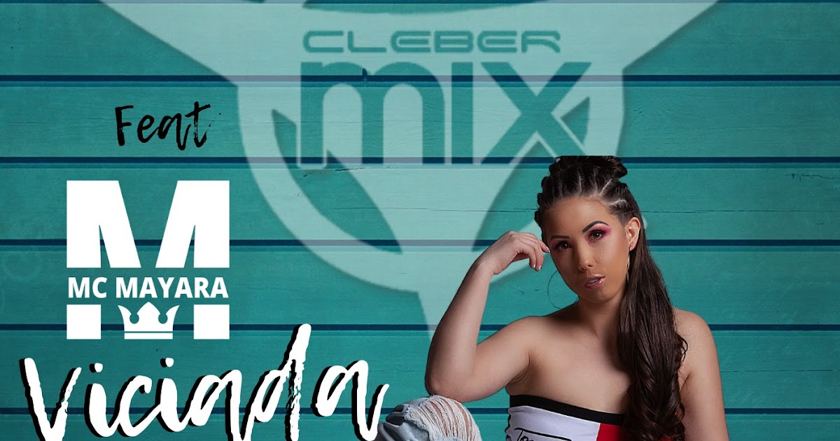 PISTA BRASIL: MC MAYARA - Viciada (Eletrofunk Mix)Dj Cleber Mix