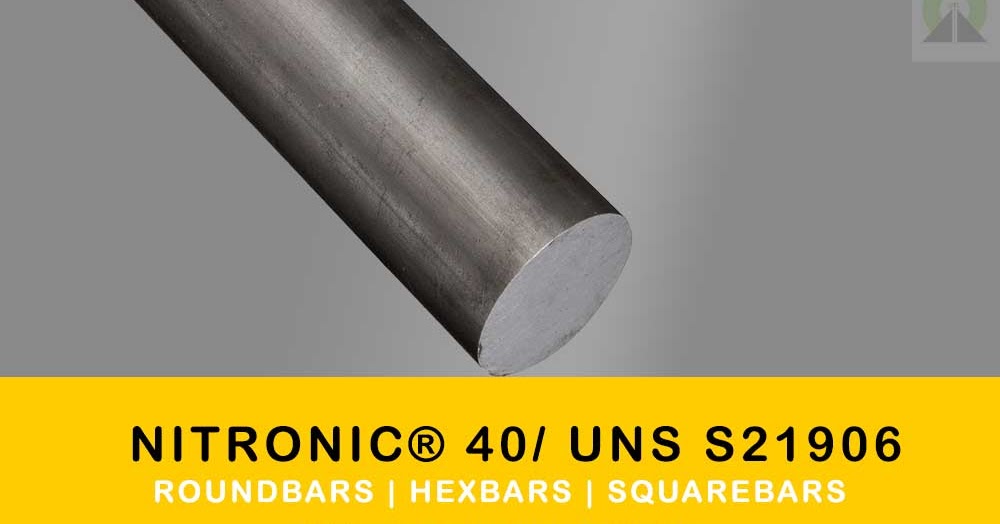High nickle and Aerospace alloys: Nitronic40 UNS S21906 Roundbars ...