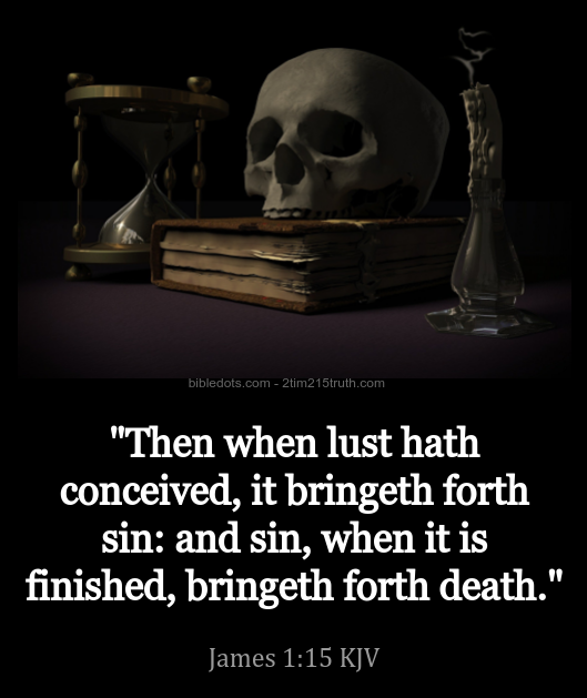 2 Timothy 2:15 Truth: Verse of the Day: James 1:15 KJV