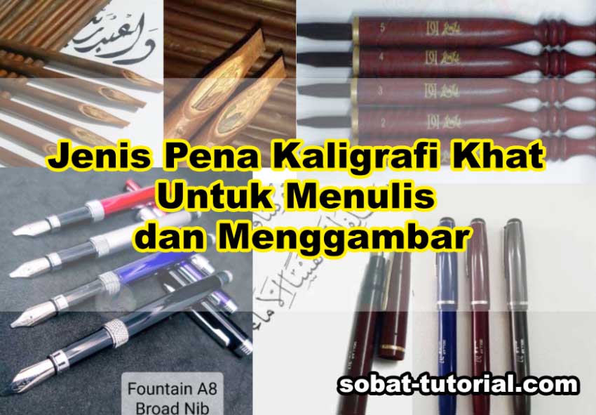 9 Jenis Pena Kaligrafi Khat Untuk Menulis dan Menggambar - Sobat-Tutorial
